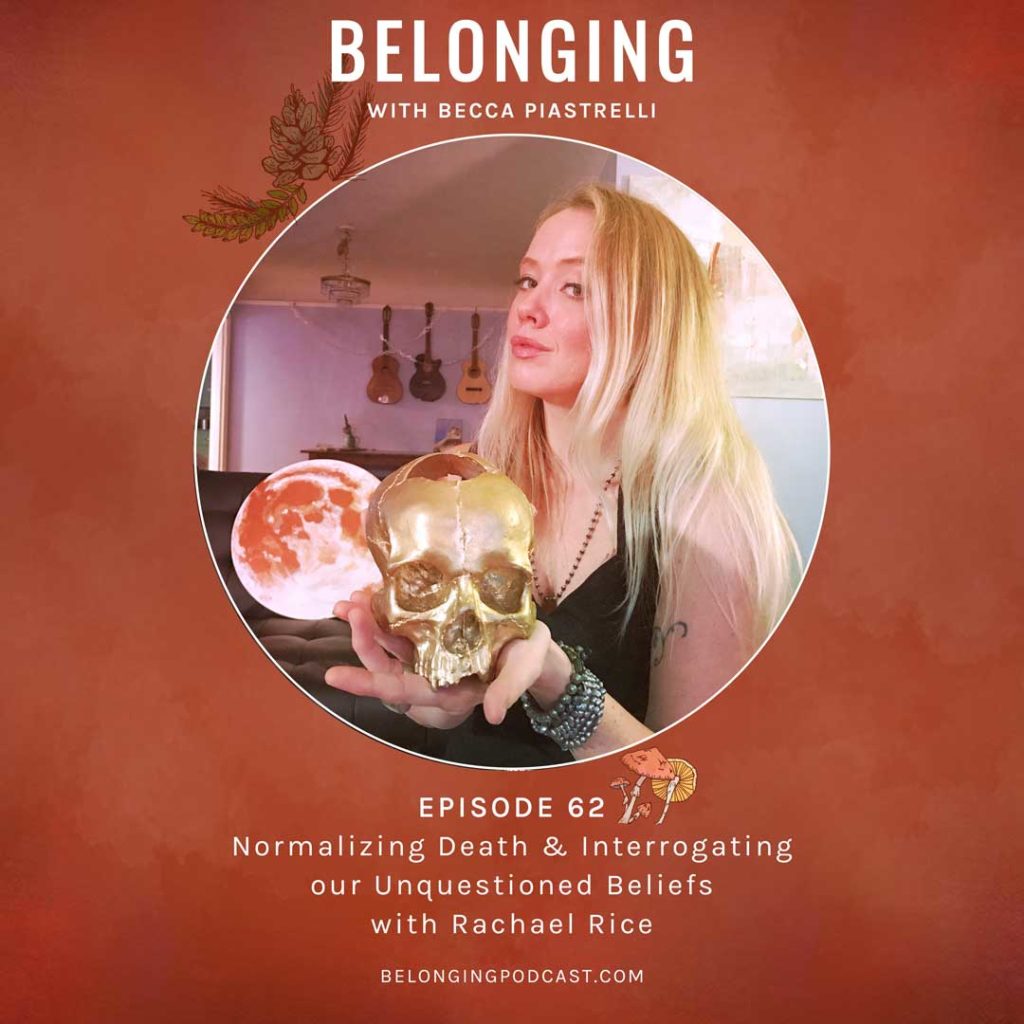 Episode #62: Normalizing Death and Interrogating our Unquestioned ...