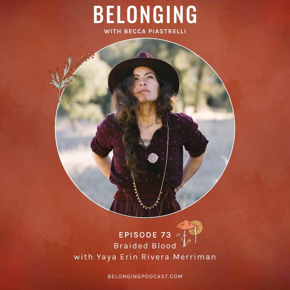 Episode #73: Braided Blood with Yaya Erin Rivera Merriman | Becca ...