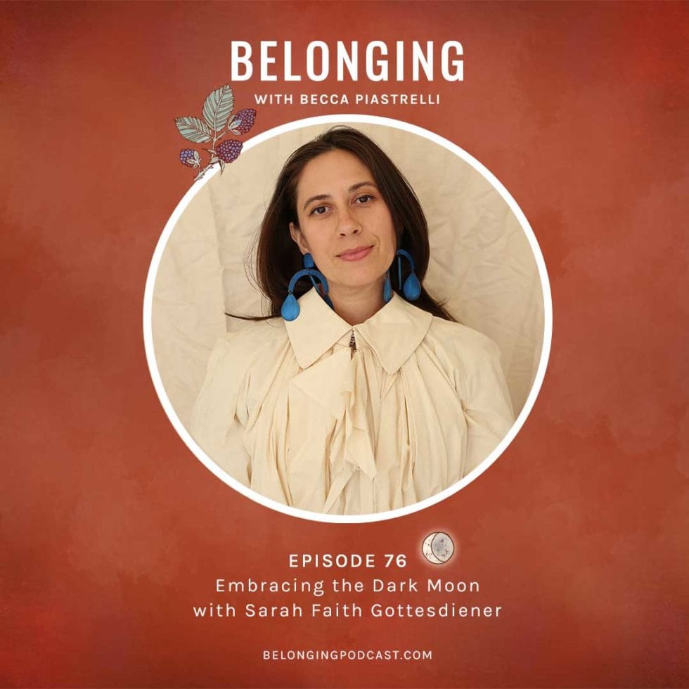 Episode #76: Embracing the Dark Moon with Sarah Faith Gottesdiener ...